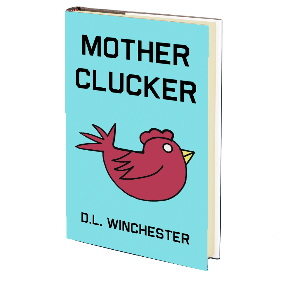 Mother Clucker by D.L. Winchester - JANUARY 28th – Godless